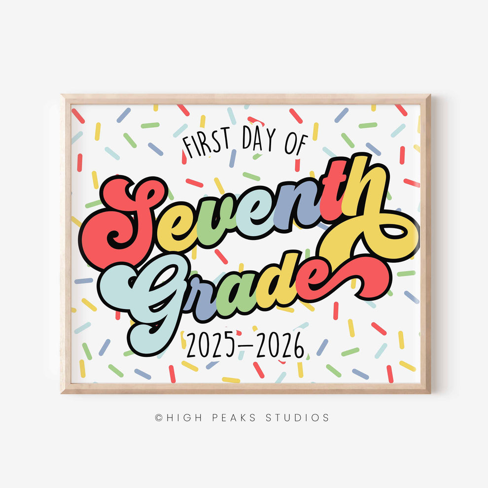 First Day of Seventh Grade Sign Printable – High Peaks Studios LLC
